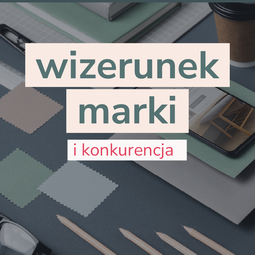 Wizerunek marki: Jak zbudować spójny wizerunek firmy i zaufanie